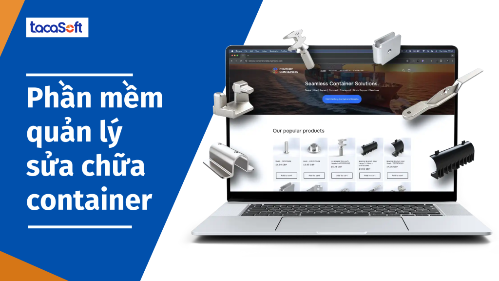 Phần mềm quản lý sửa chữa container Tacasoft - Tận dụng số hóa để tăng giá trị - Taca Deeptech ...